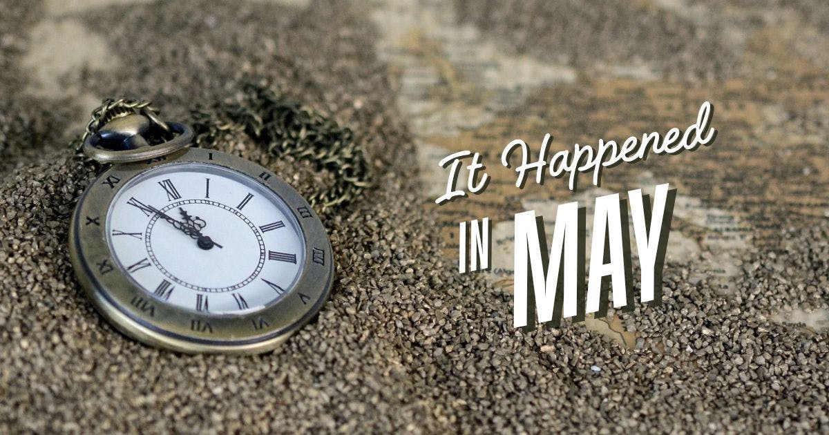 May in History – Key Events & Milestones